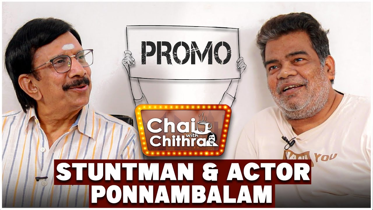 Stuntman & Actor Ponnambalam | Promo | Chai With Chithra - YouTube