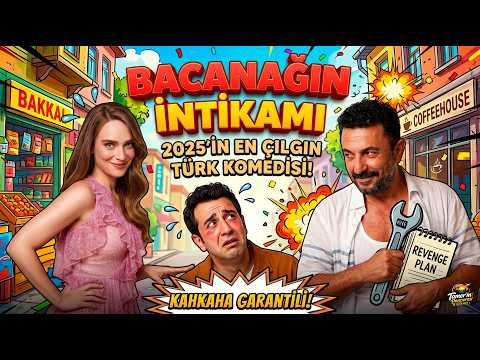 Bacanağın İntikamı   2025’in En Çılgın, En Kahkaha Garantili Türk Komedi Filmi