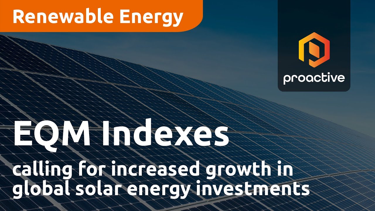 EQM Indexes calling for increased growth in global solar energy ...