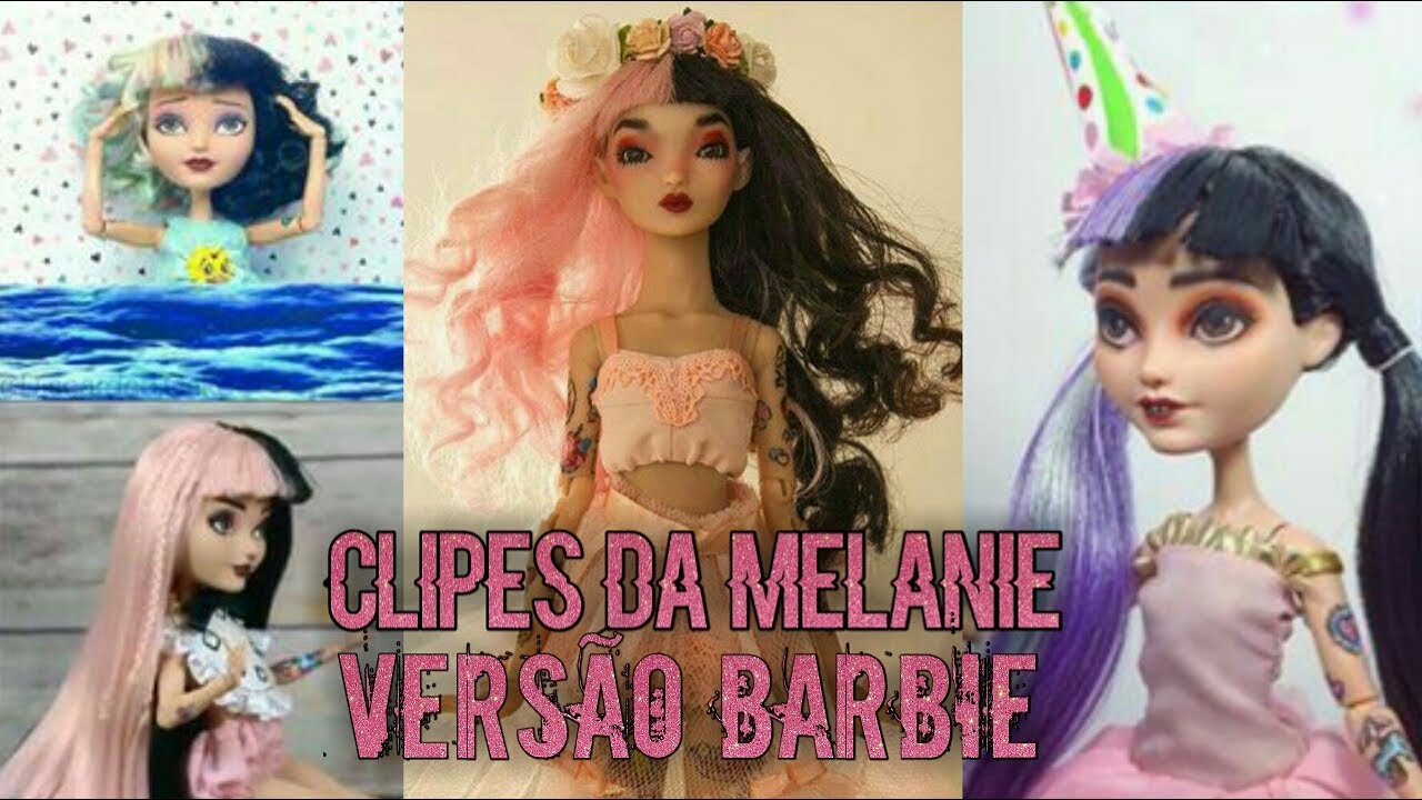 Clipes da Melanie versão Barbie - YouTube