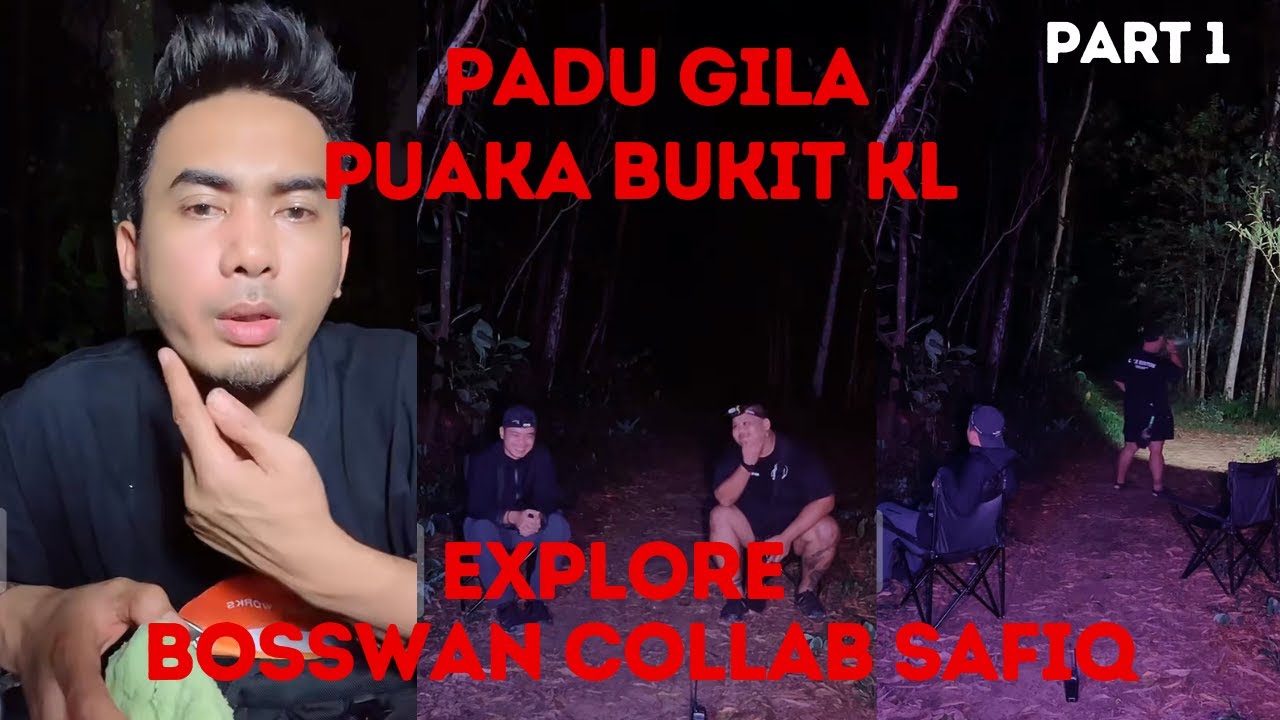 explore bosswan collab safiq para part 1/3 di kawasan puaka bukit kl ...