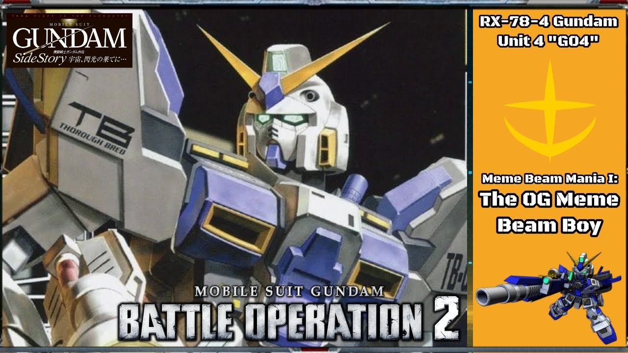 Meme Beam Mania I: The OG Meme Beam Boy (GBO2: RX-78-4 Gundam Unit 4 ...