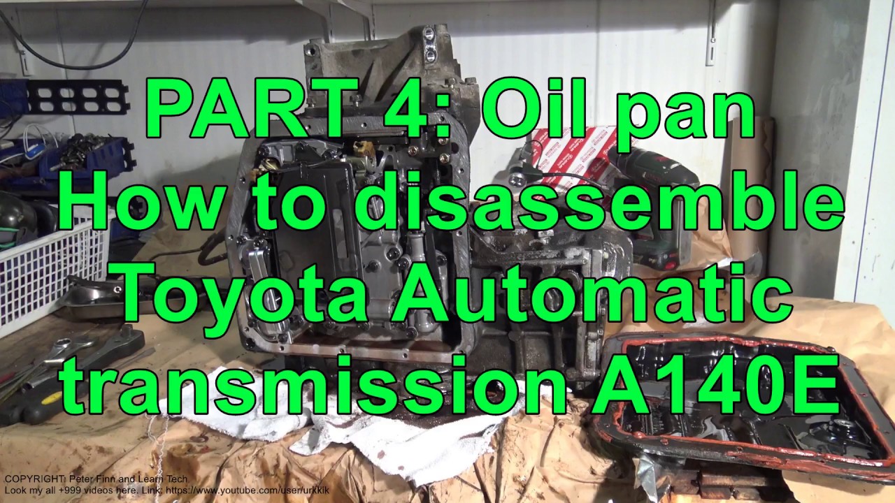 PART 4/15: How to disassemble Toyota Automatic transmission A140E. Oil pan - YouTube