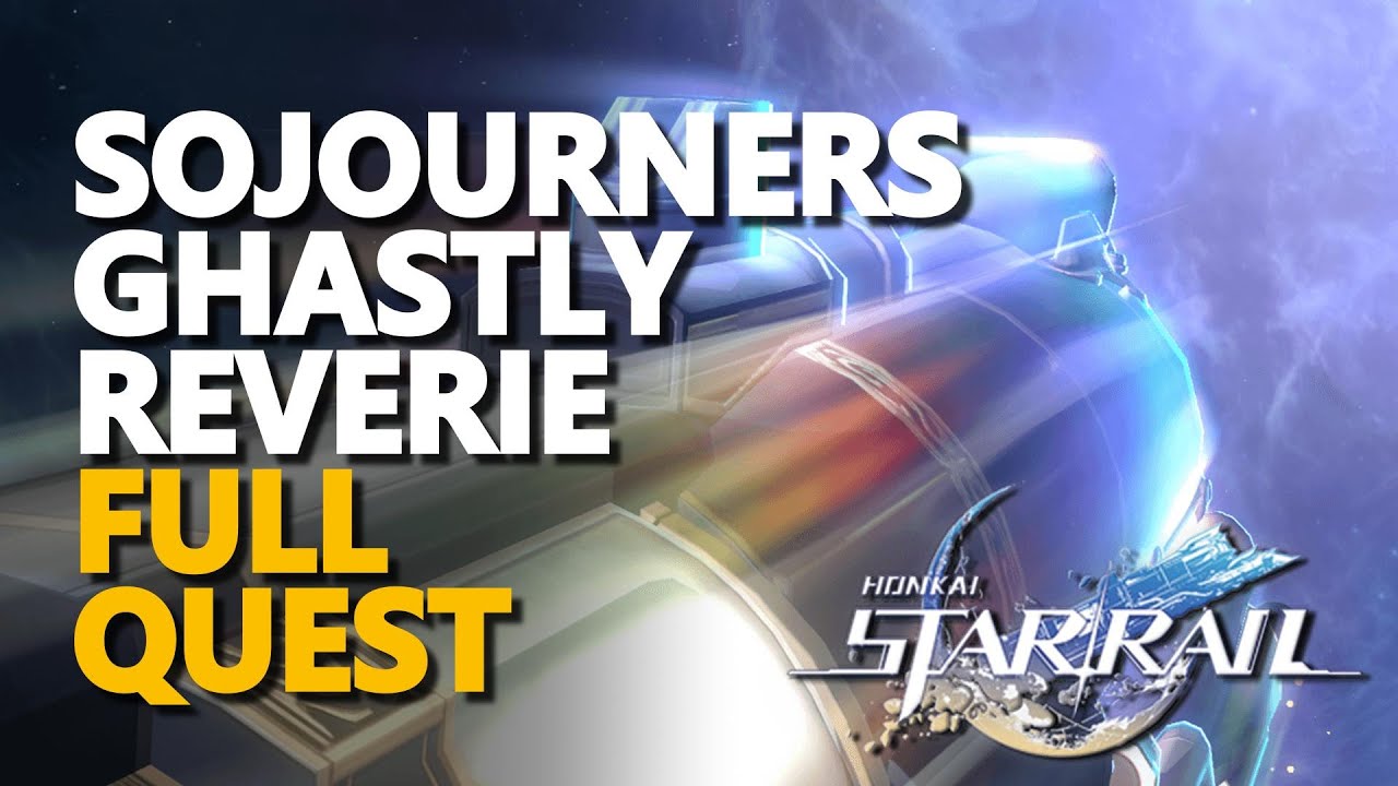 Sojourners Ghastly Reverie Honkai Star Rail Full Quest - YouTube
