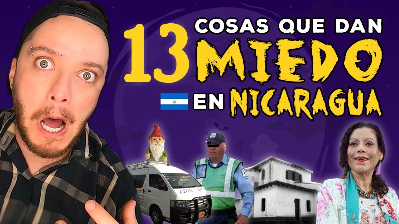 13 cosas que dan MIEDO en NICARAGUA - YouTube