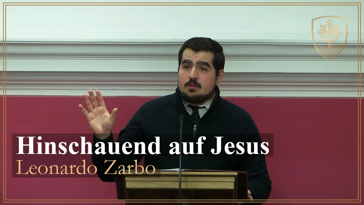 Hinschauend auf Jesus (Hebräer 12, 2a) - Leonardo Zarbo - YouTube