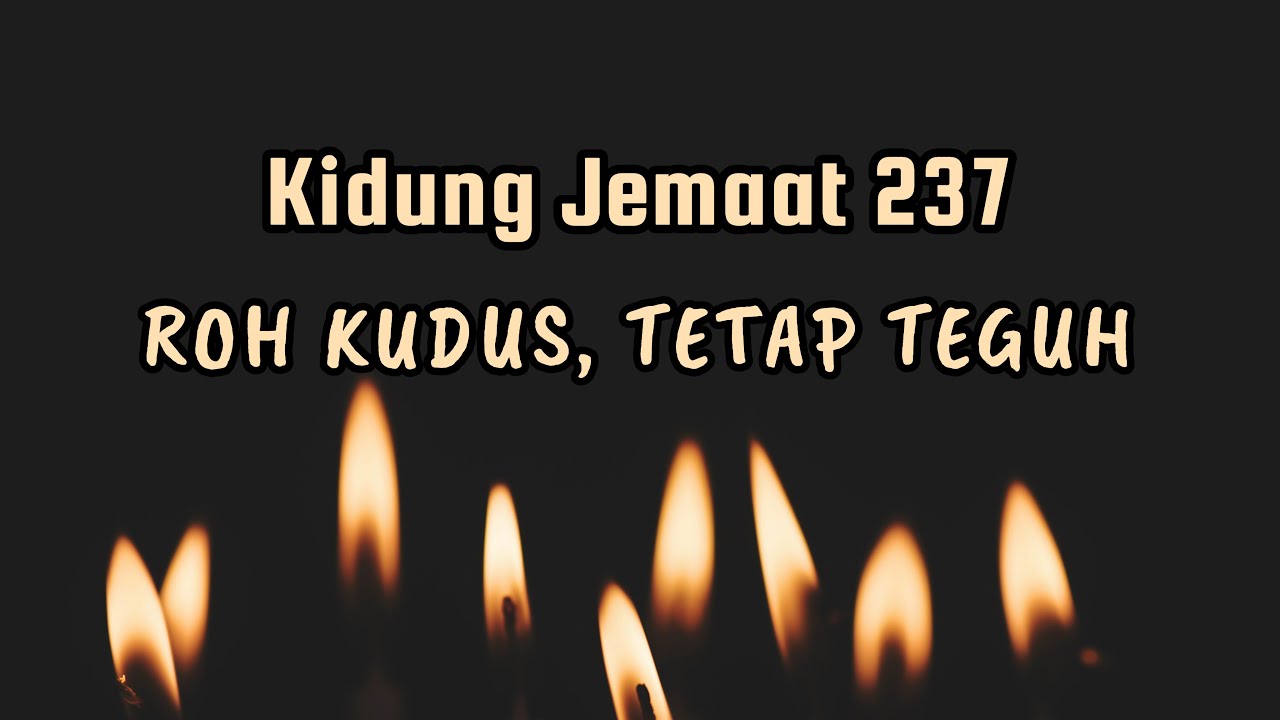 Instrumental + Lirik KJ 237 | ROH KUDUS, TETAP TEGUH - YouTube