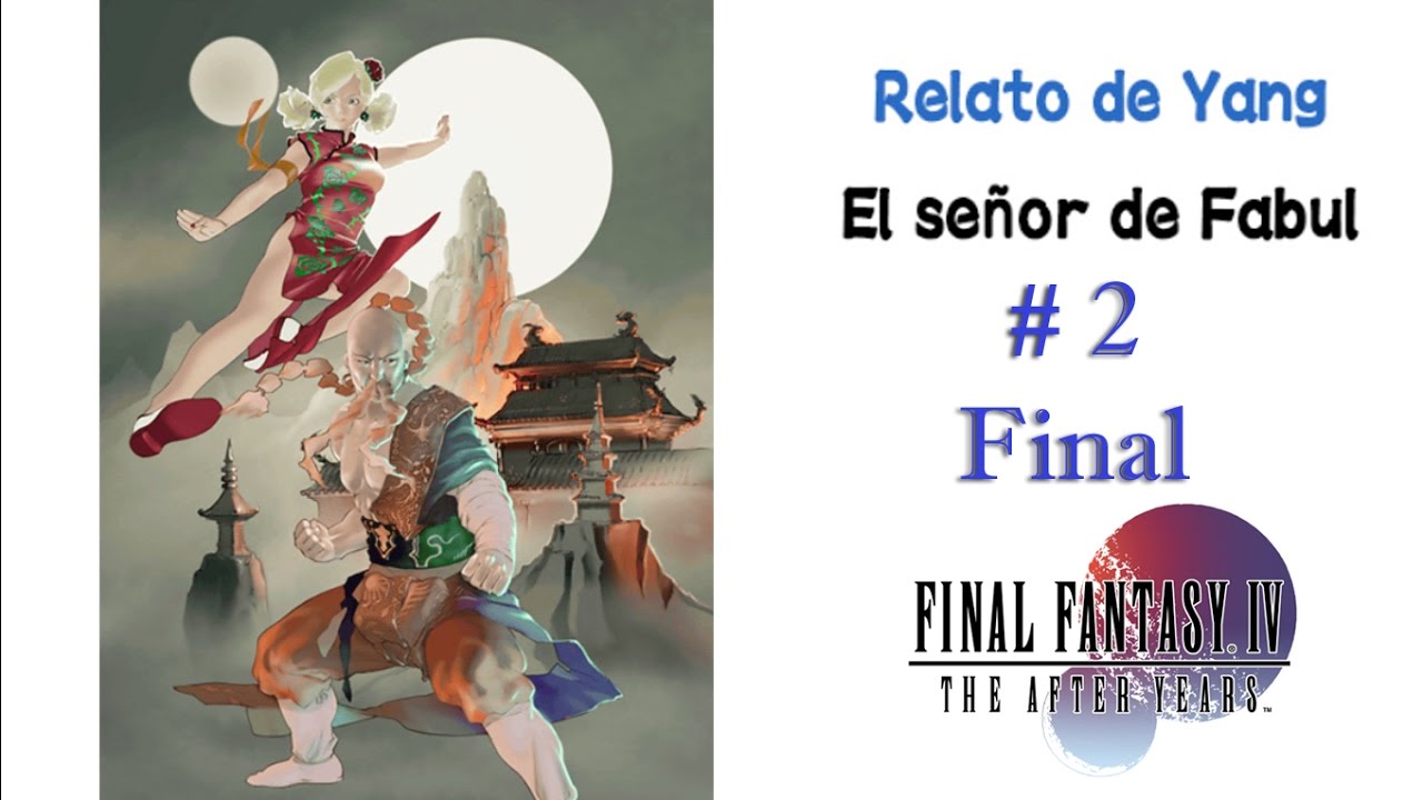 FINAL FANTASY IV The after years - FINAL Relato de Yang - Parte 2 - YouTube