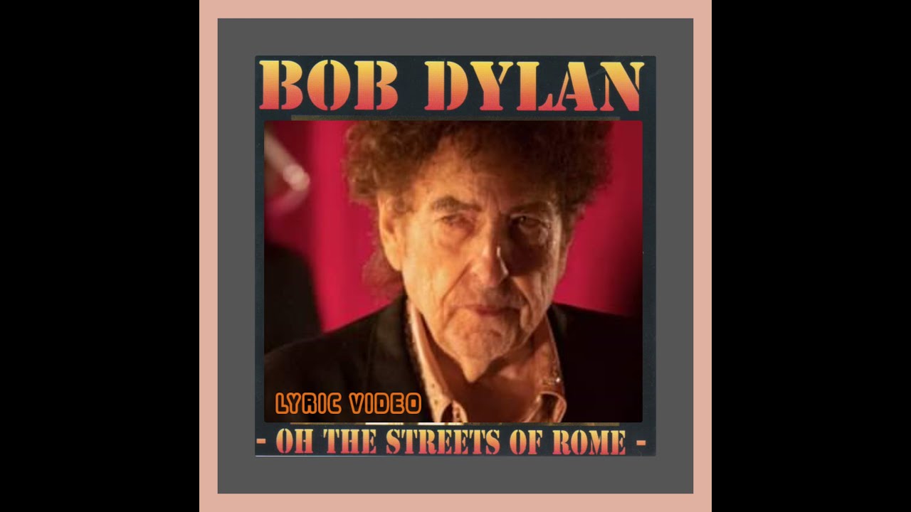 Bob Dylan (LYRIC VIDEO) - Masterpiece in Rome 9th July 2023 - YouTube