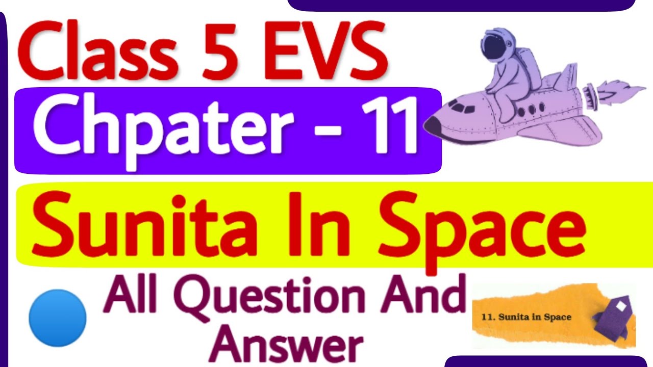 Class 5 EVS Chapter 11 Question Answer Sunita In Space Class 5 class-5-evs-chapter-11-question-answer-sunita-in-space-class-5