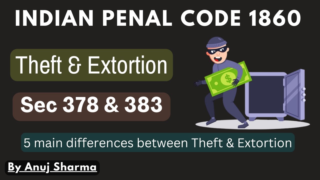 5 main differences between Theft and Extortion | Sec 378, 383 | IPC ...