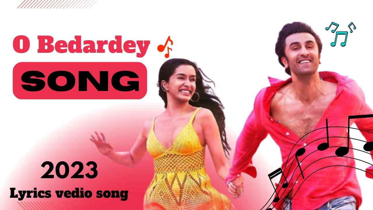 Arijit Singh: O Bedardeya Lyrics | Tu Jhoothi Main Makkar | Ranbir ...
