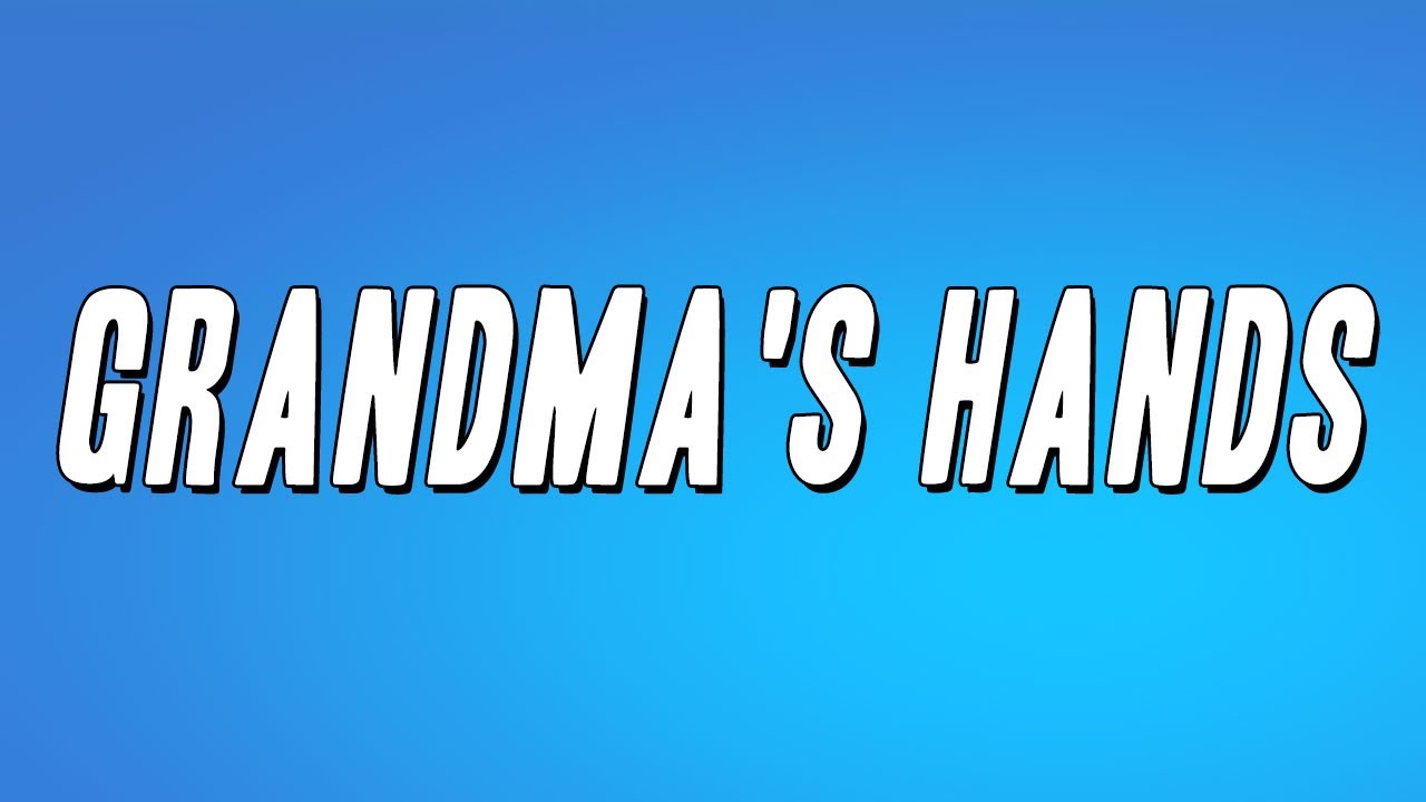 Bill Wither's - Grandma's Hands (Lyrics) - YouTube
