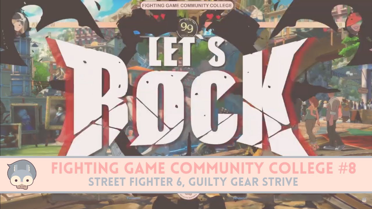 Fighting Game Community College #8: SF6, GG Strive - YouTube