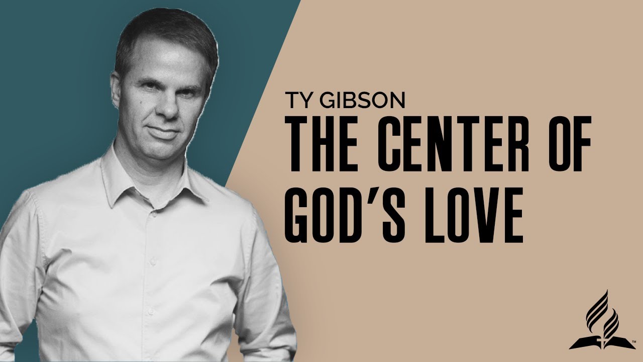 5. The Center of God's Love | Ty Gibson - Real Love in an AI World ...
