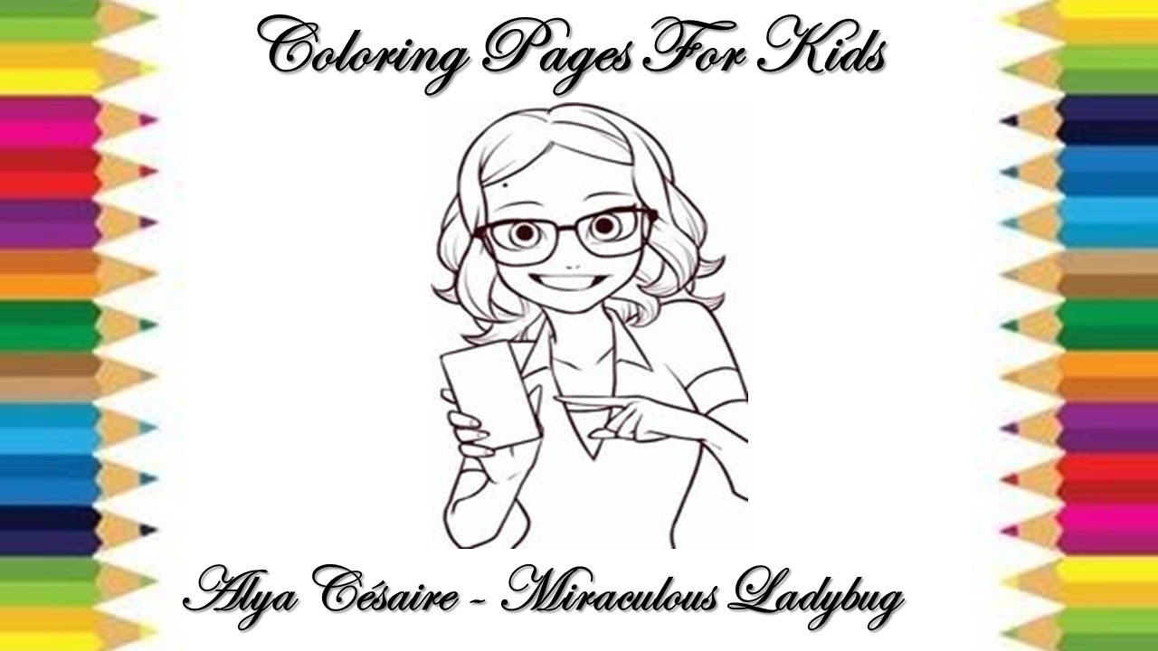 Coloring Alya Césaire 🐞 Miraculous Tales Of Ladybug & Cat Noir ...