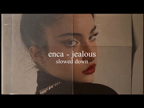 enca - jealous (slowed down)༄