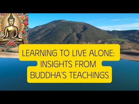 Learning to Live Alone: Insights from Buddha's Teachings - YouTube