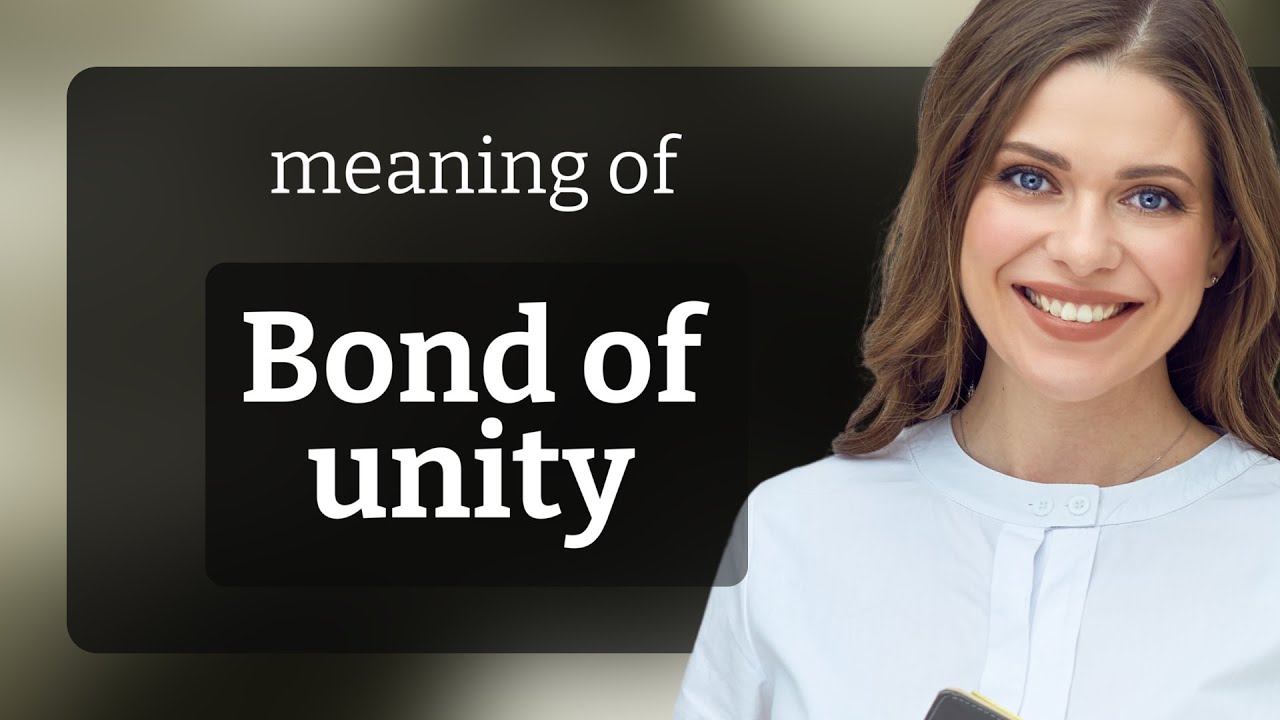 Understanding the Phrase "Bond of Unity" - YouTube