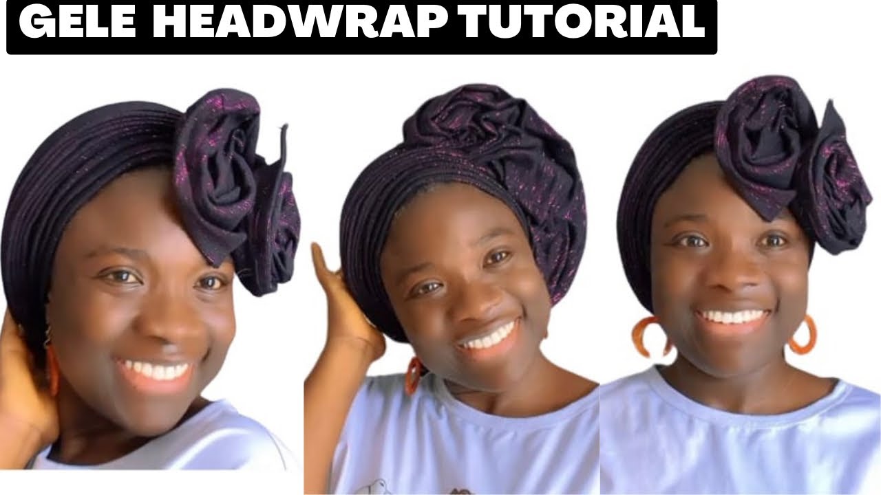GELE HEADWRAP TUTORIAL/ Headscarf/ Scarf/Turban 🔥🔥 - YouTube