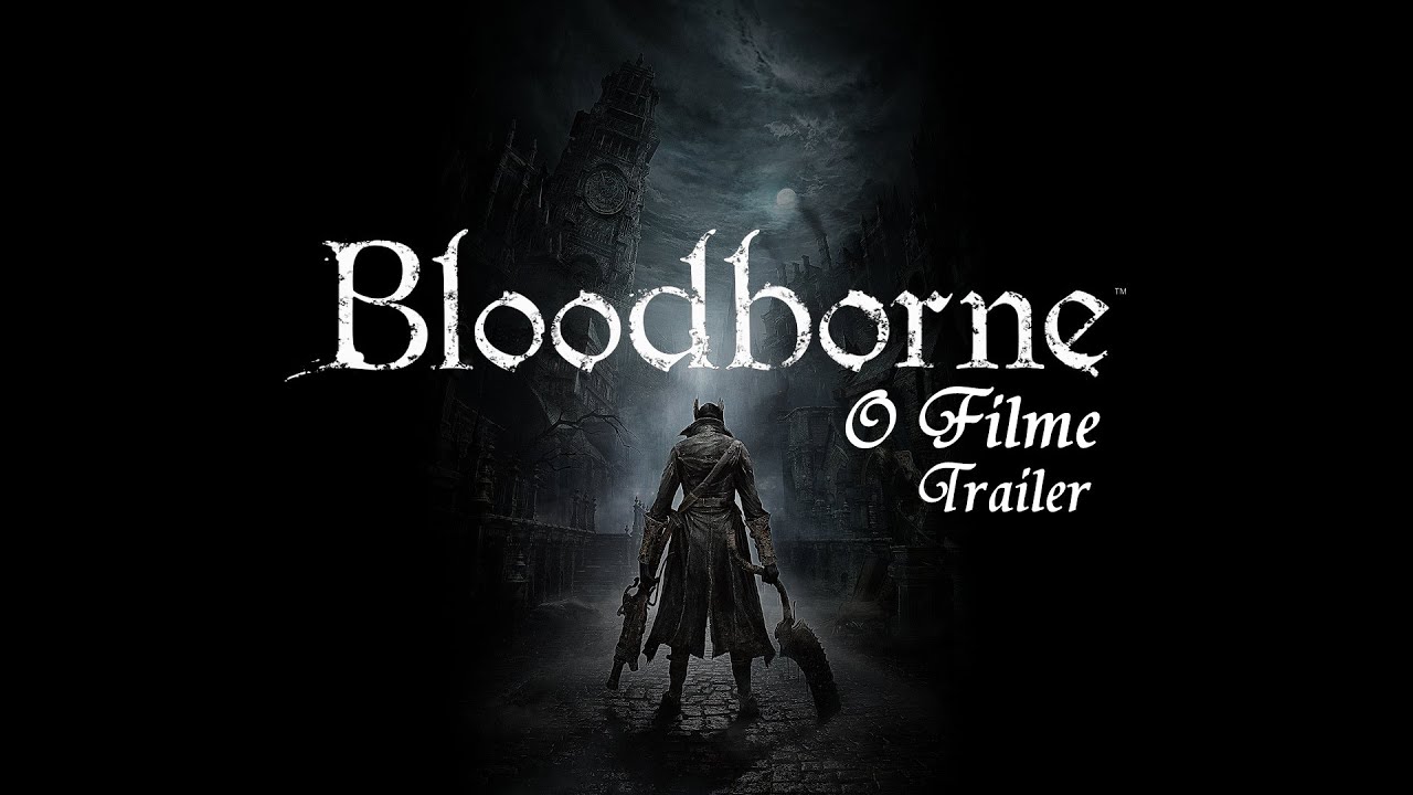 BLOODBORNE - O FILME (Trailer) - YouTube