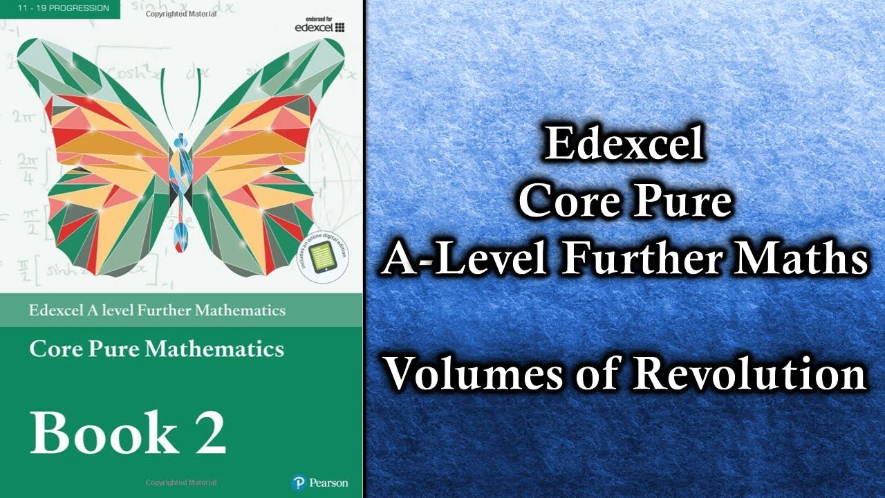 Edexcel A Level Further Maths Core Pure | Volumes of Revolution - YouTube