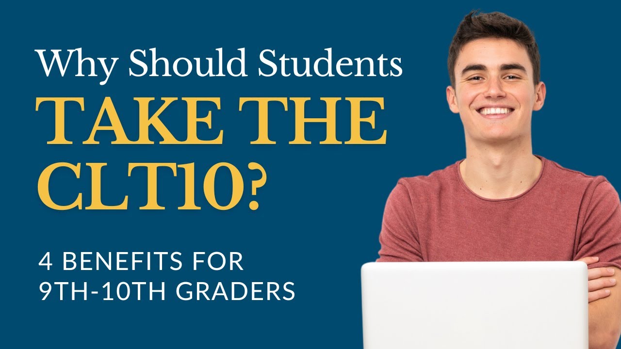 Why Should Students Take the CLT10? | Four Benefits for 9th-10th ...