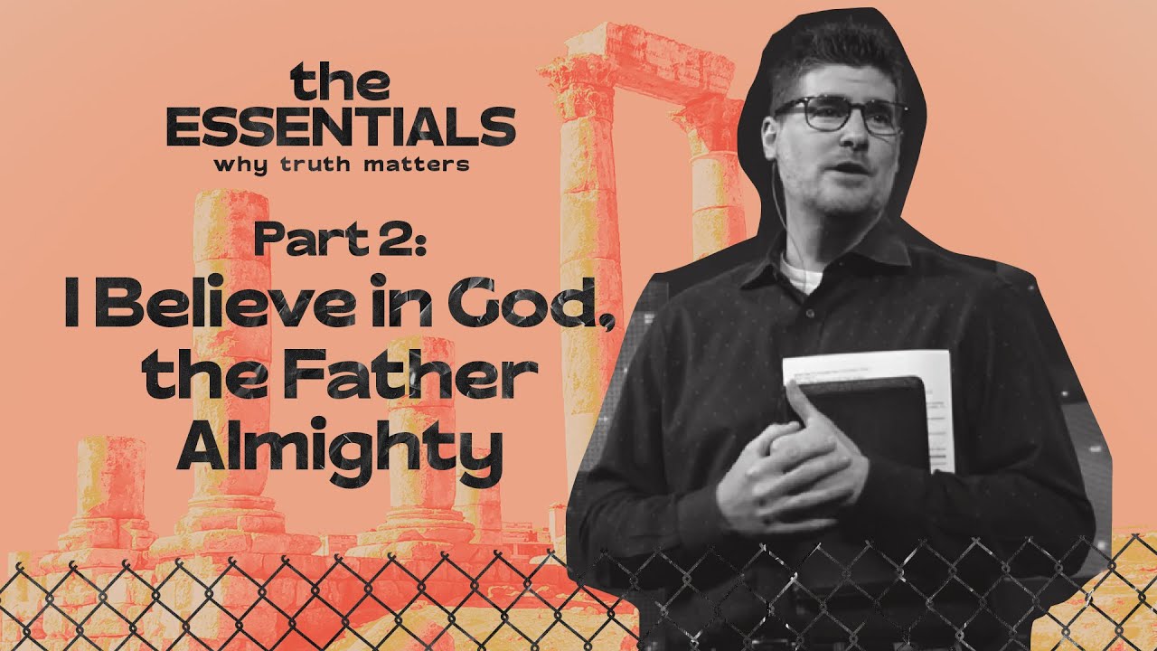 I Believe in God, the Father Almighty - Essentials: Part 2 - Woodside ...