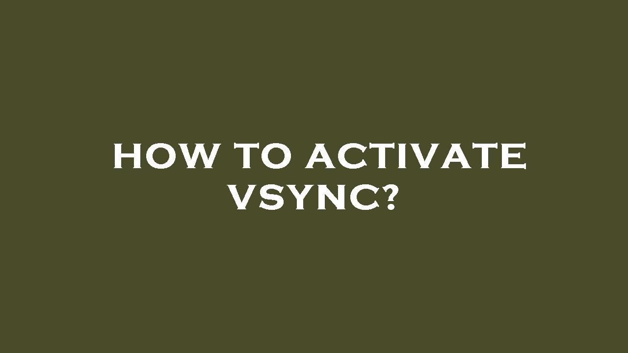How to activate vsync? - YouTube