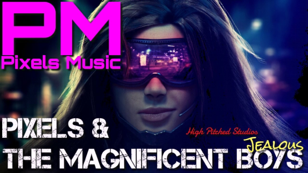 Pixels Music - Pixels & The Magnificent Boys ("Jealous") High Pitched ...