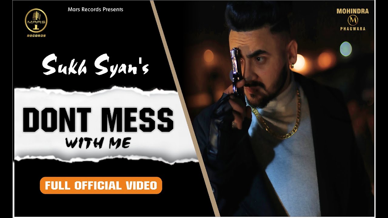 Dont Mess With Me (Official Video )Sukh Syaan | Mars Records | Latest ...