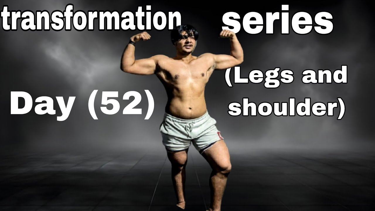 52/120 Days transformation series.(legs and shoulder workout.) - YouTube