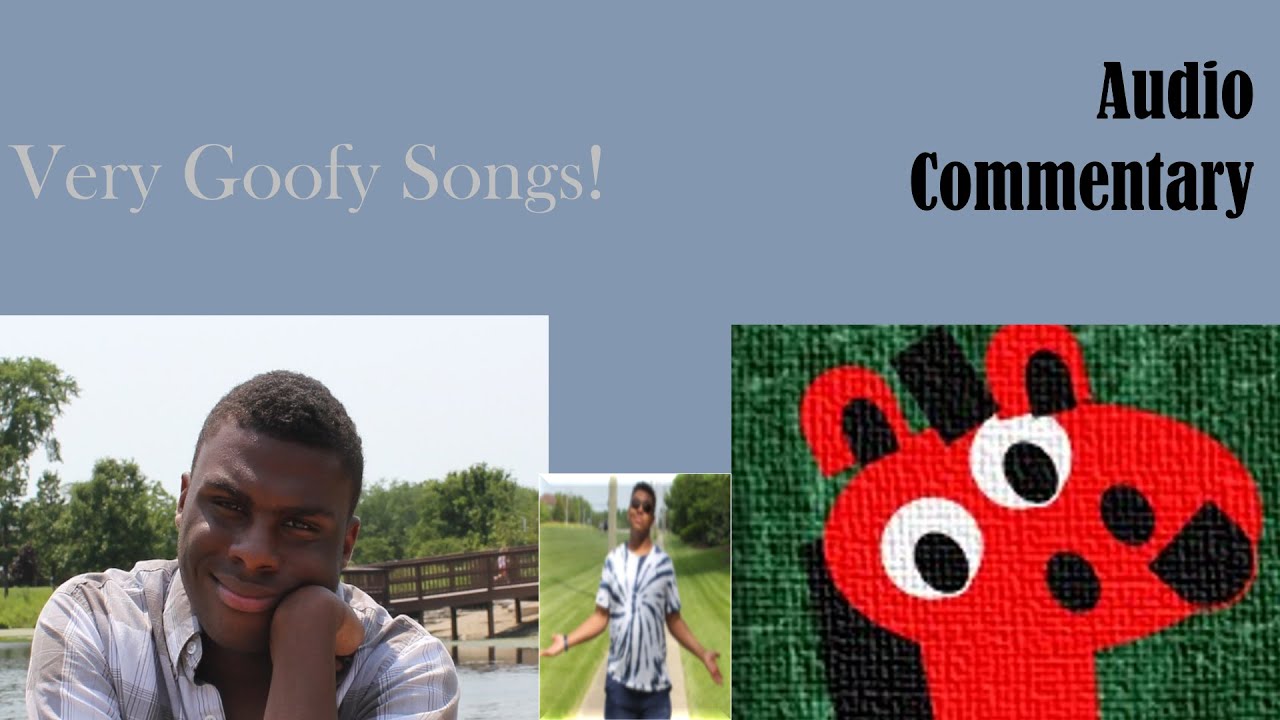 "Very Goofy Songs" Audio Commentary - YouTube