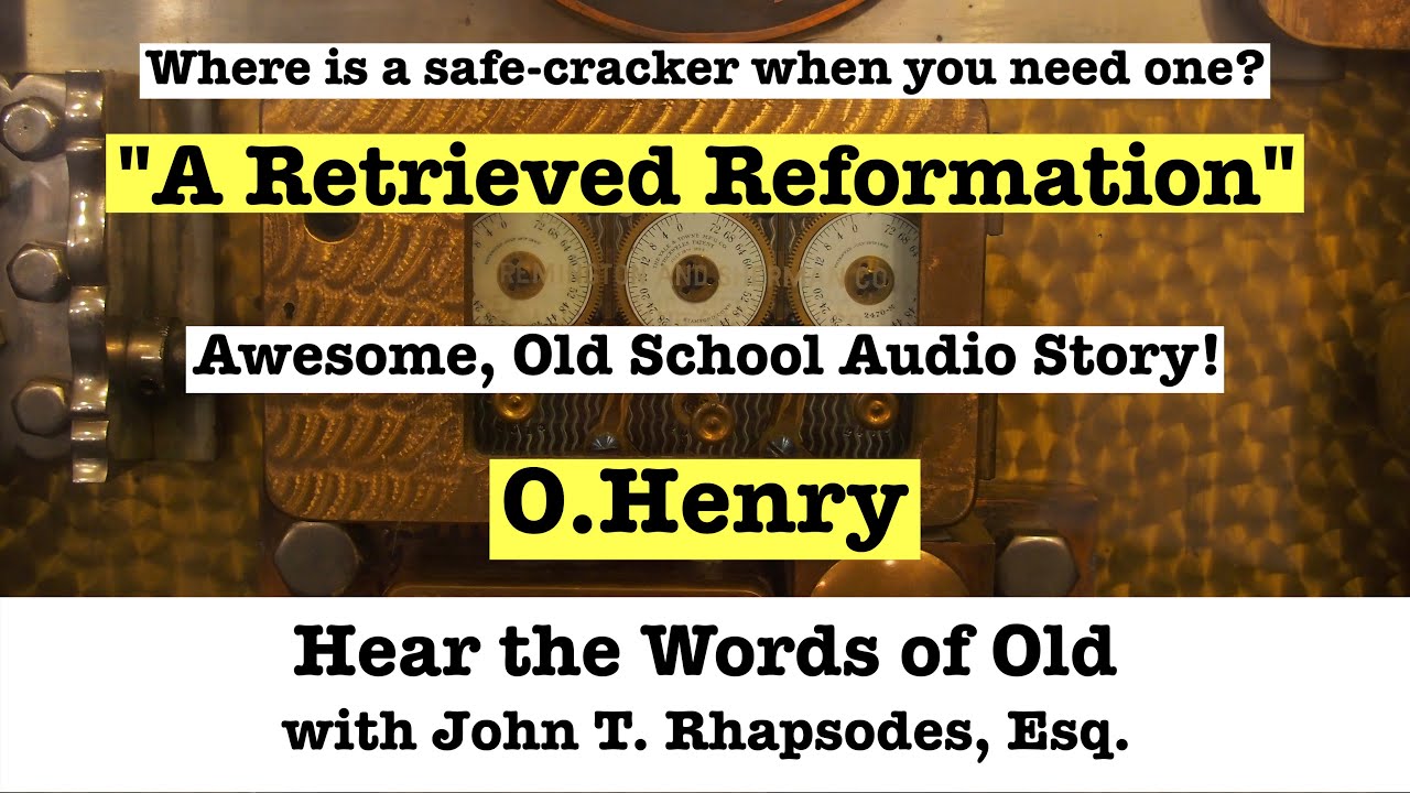 "A Retrieved Reformation" - O. Henry - Feel-Good Old School Audio Story ...