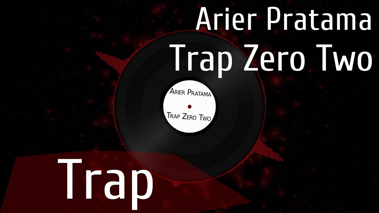 [Trap] Arier Pratama - Trap Zero Two - YouTube