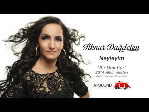 İLKNUR DAĞDELEN  - Neyleyim