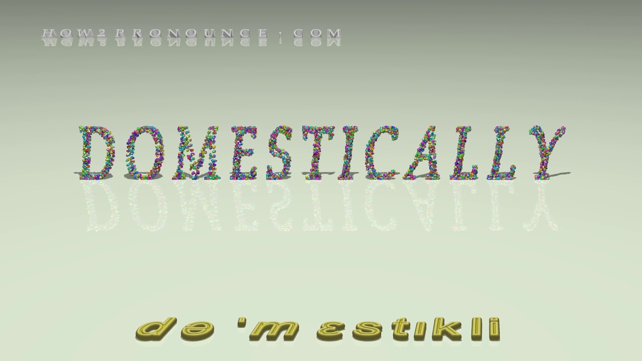 domestically - pronunciation + Examples in sentences and phrases - YouTube