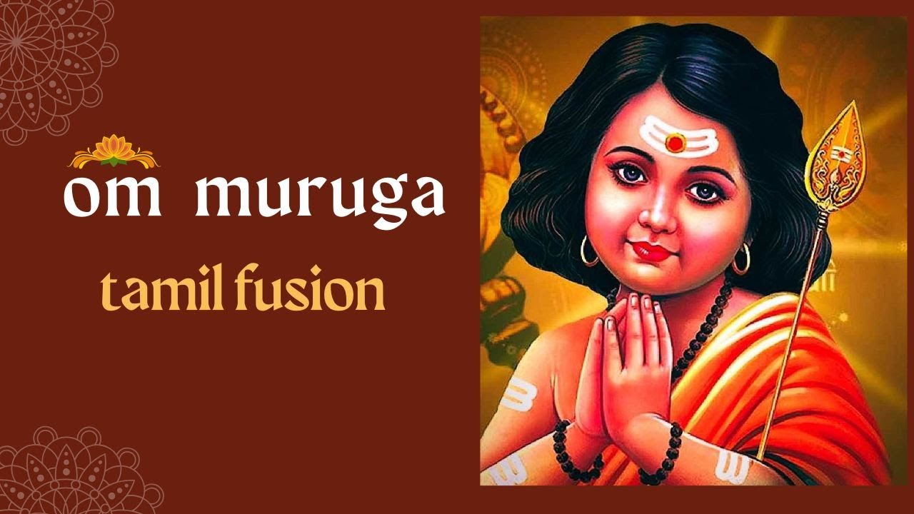 OM MURUHA MURUHA SONG | Lord Murugan Fusion Song - YouTube