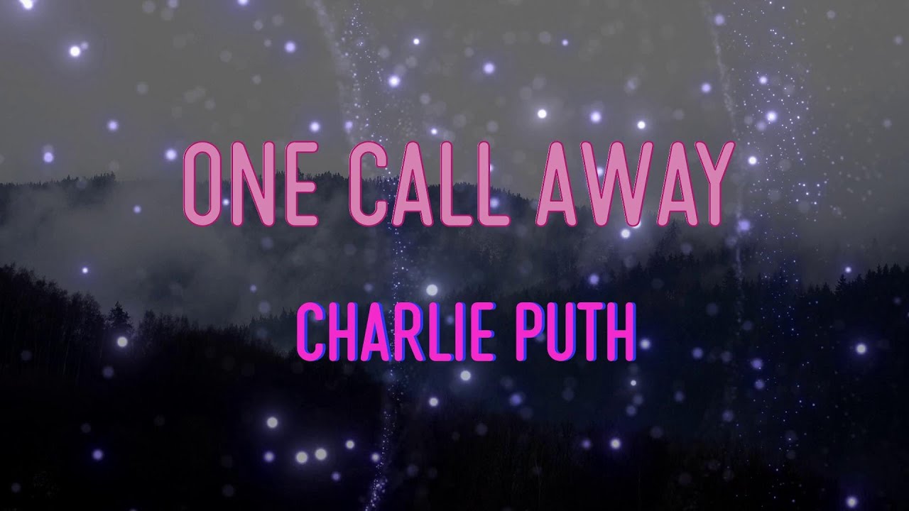 Charlie Puth - One Call Away Lyrics | I'm only one call away - YouTube