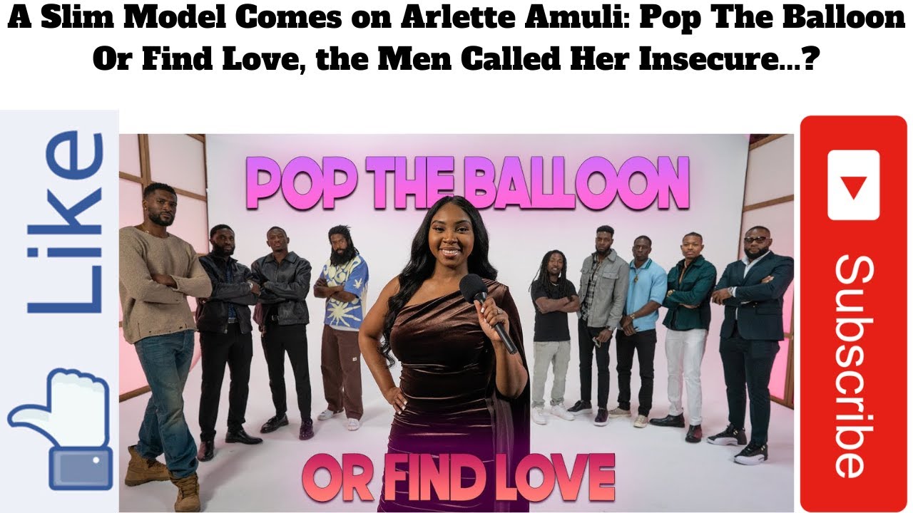 A Slim Model Comes on Arlette Amuli: Pop The Balloon Or Find Love, the ...