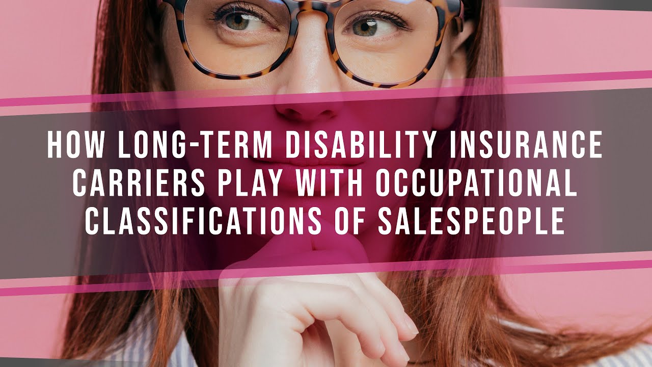How Long-Term Disability Insurance Carriers Play With Occupational ...