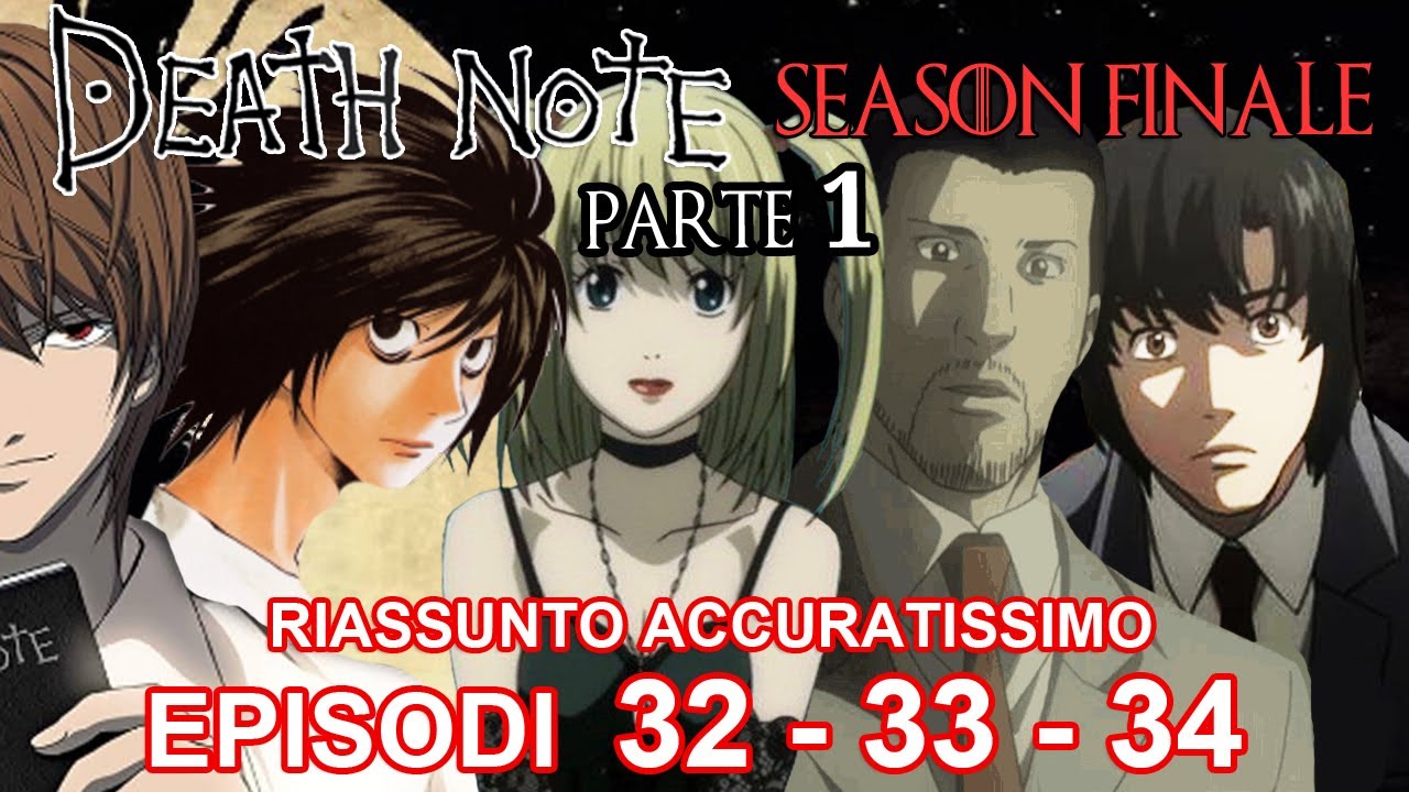 DEATH NOTE SEASON FINALE PARTE 1 - EPISODI 32 - 33 - 34 RIASSUNTO ...