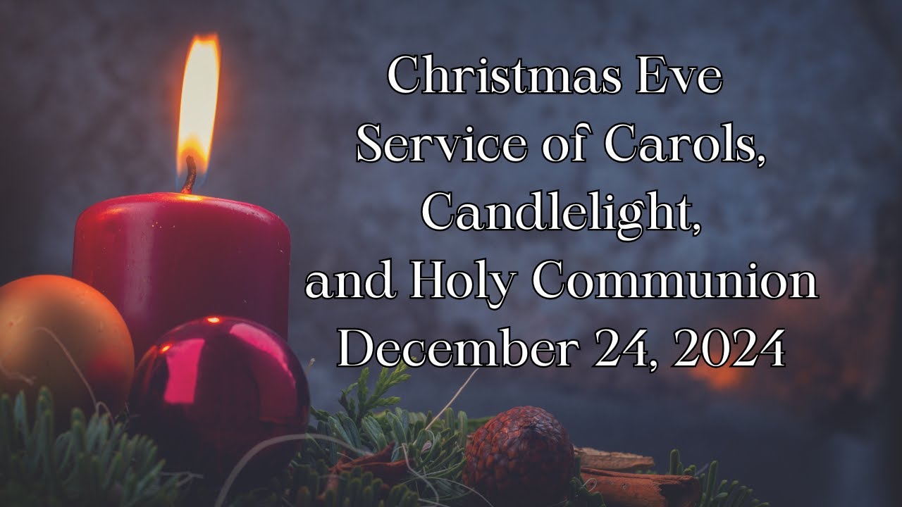 Sunday Worship Service ~ December 24, 2024, Christmas Eve Service - YouTube