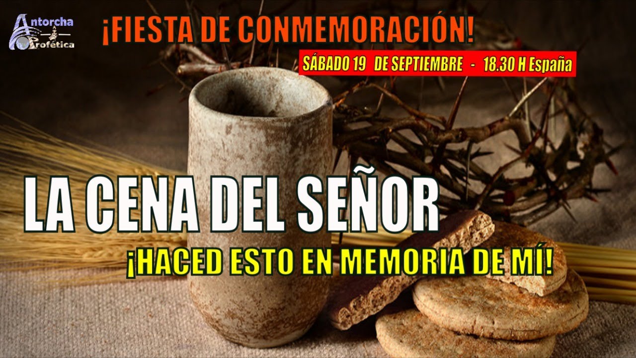 LA CENA DEL SEÑOR - FIESTA CONMEMORATIVA - YouTube