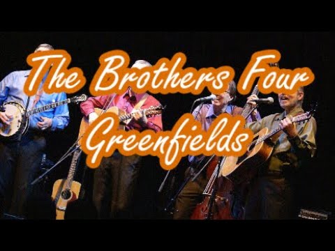 The Brothers Four Greenfields lyrics - YouTube