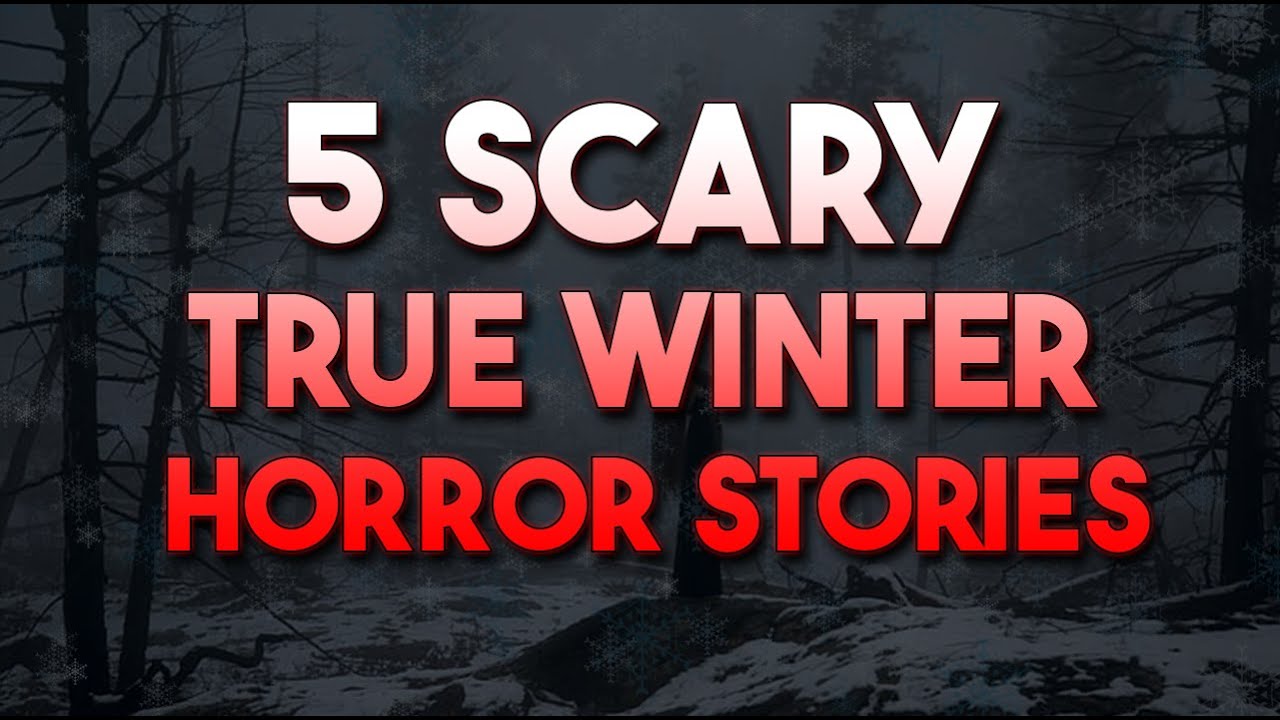 5 SCARY True Winter Horror Stories - YouTube