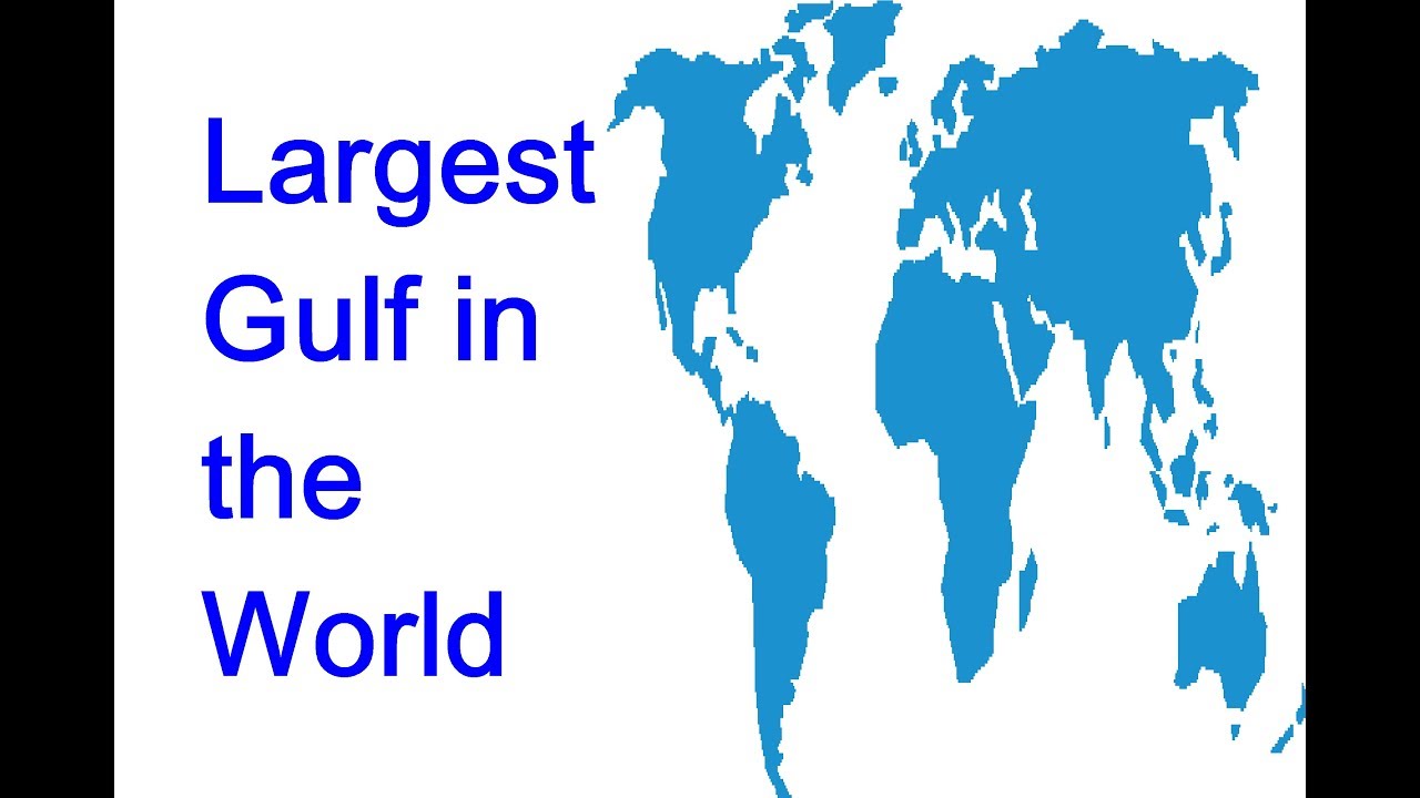 Largest Gulf in the World - YouTube