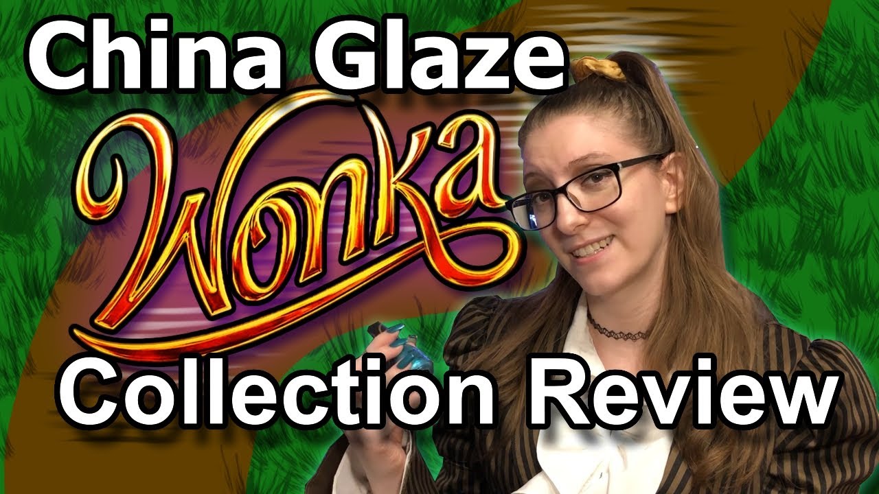 China Glaze Wonka collection Review : Falling into the chocolate river ...