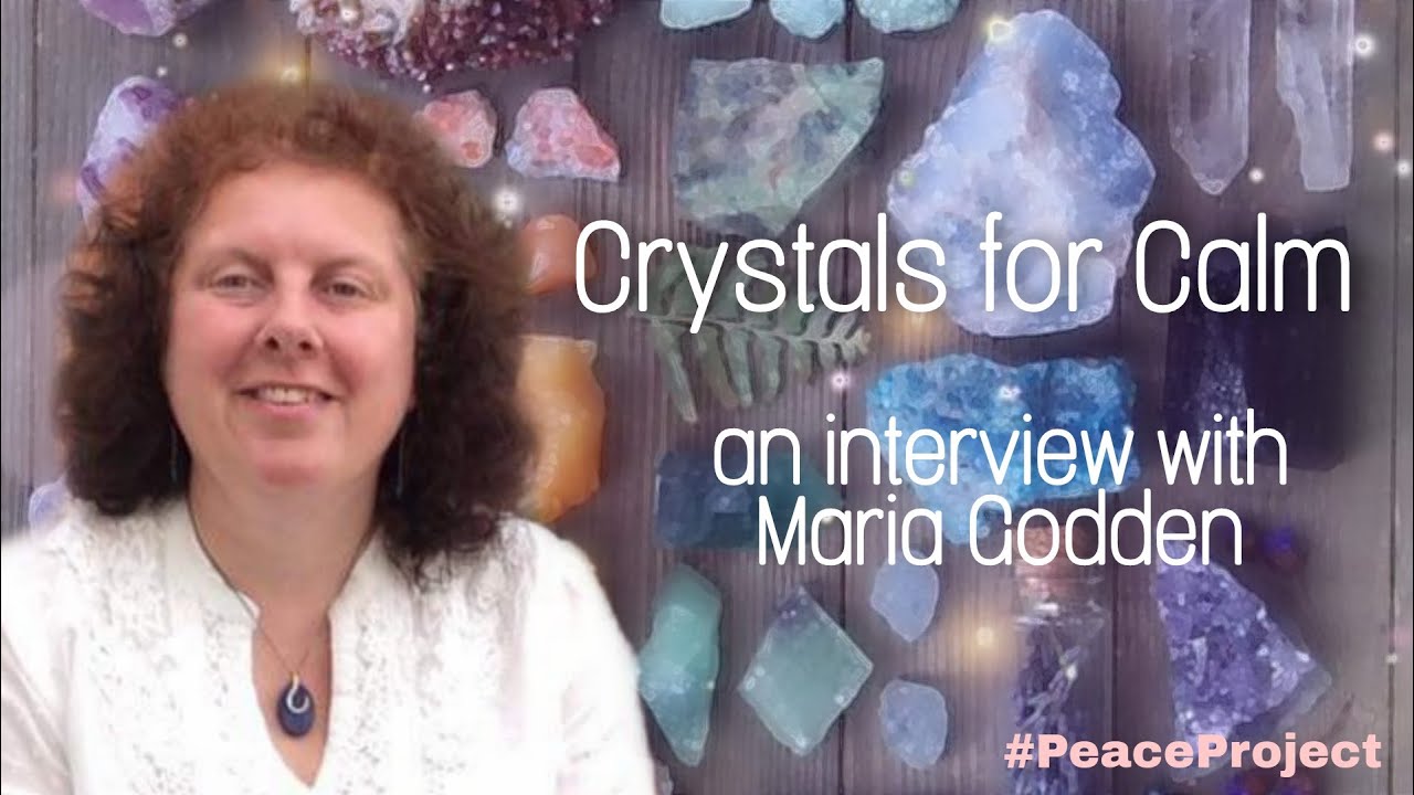 Crystals for Calm - with Maria Godden - YouTube