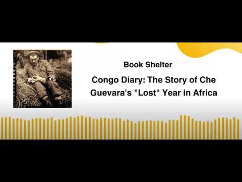 Congo Diary The Story of Che Guevara's Lost Year in Africa - YouTube